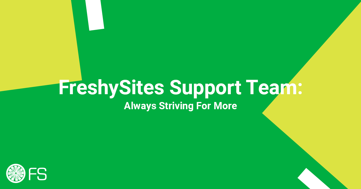 FreshySites Support Team: Always Striving For More | WordPress Web ...