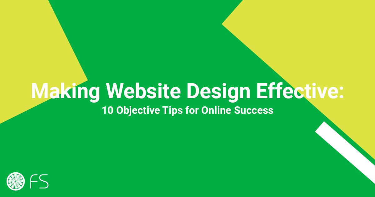 Making Website Design Effective: 10 Objective Tips For Online Success ...